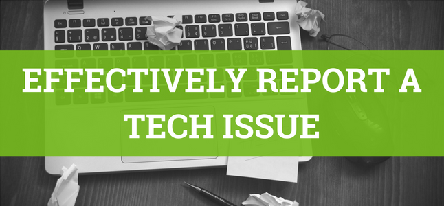 How To Effectively Report A Tech Issue